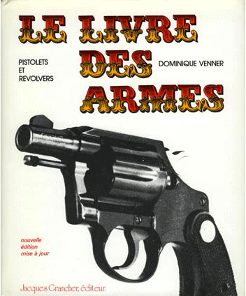 Le livre des armes : pistolets et revolvers | Le Livre chez Vous | EBRA Editions