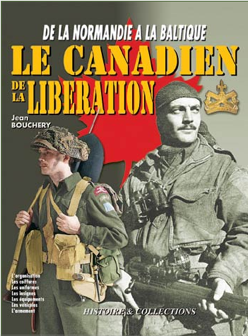 Le Canadien de libération 1944-1945: de la Normandie à la Baltique ...